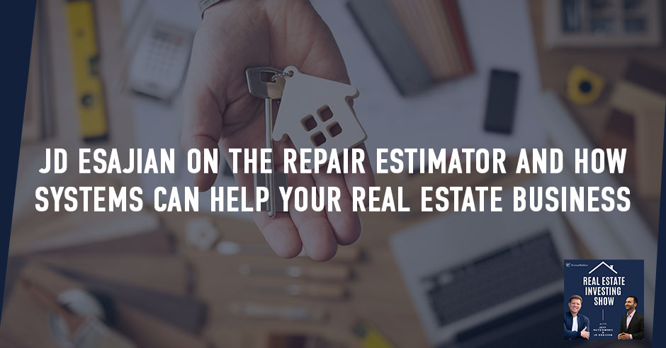 JD Esajian On The Repair Estimator And How Systems Can Help Your Real ...